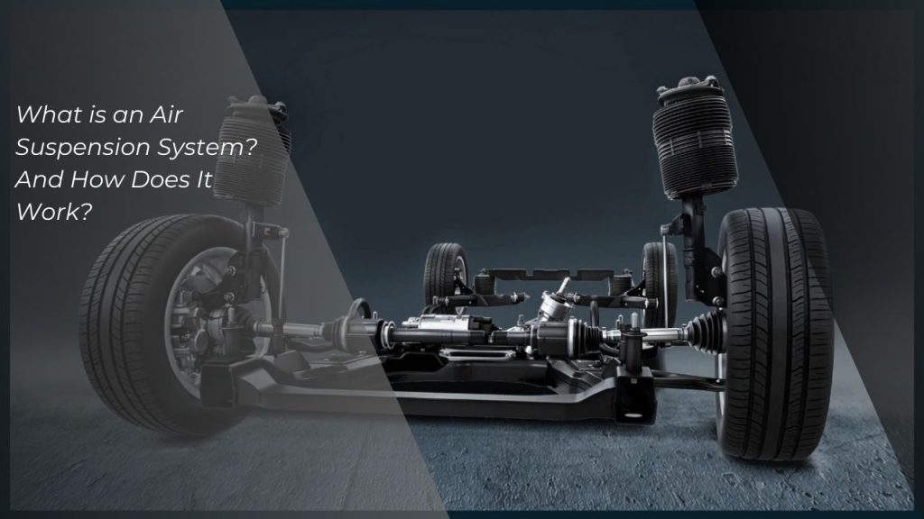 What is an Air Suspension System? And How Does It Work?
