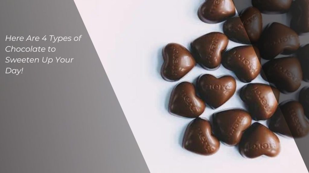 4 Types of Chocolate