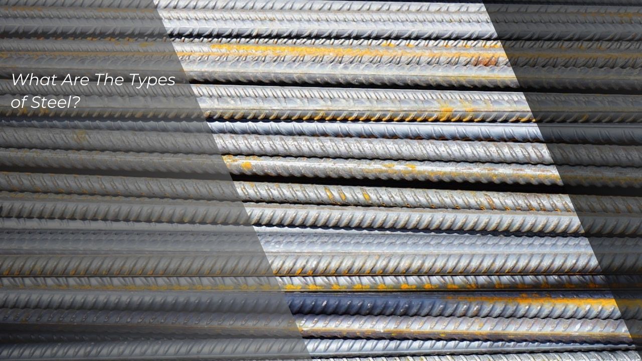 Types of Steel and Its Uses