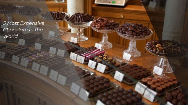 5 Most Expensive Chocolate in the World