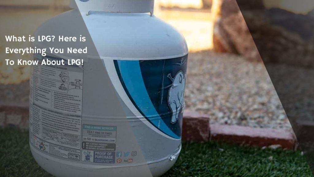 What is LPG? Everything You Need To Know About LPG