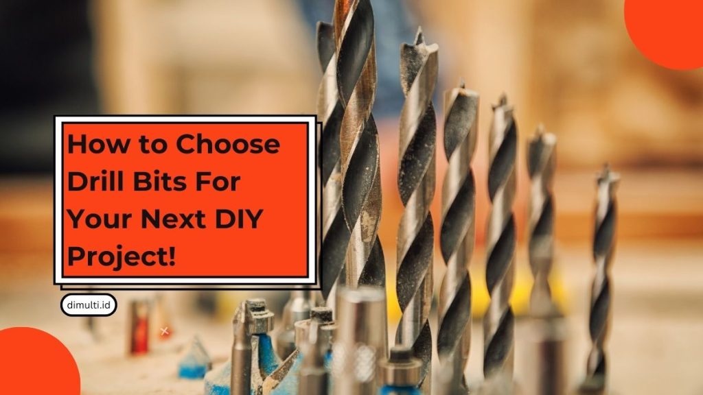 How to Choose Drill Bits For Your Next DIY Project!