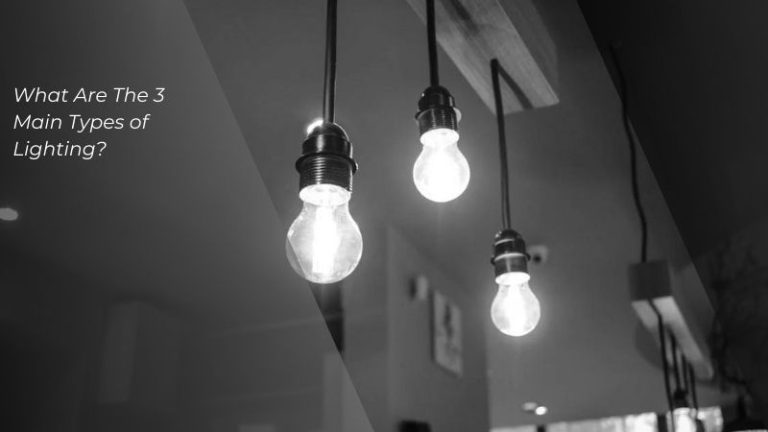 3 Main Types of Lighting