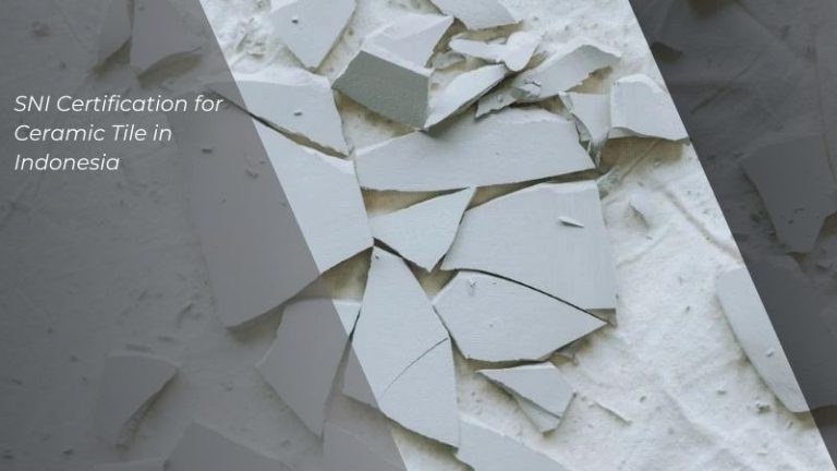 SNI Certification for Ceramic Tile in Indonesia