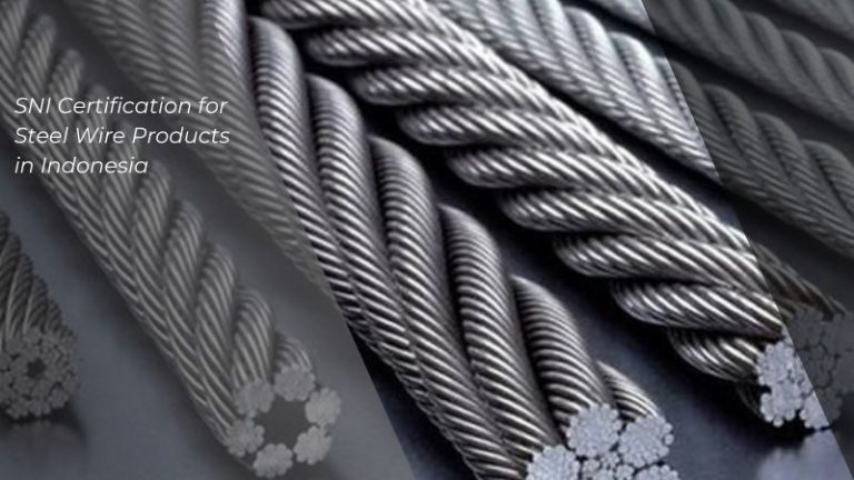 SNI Certification for Steel Wire Products in Indonesia