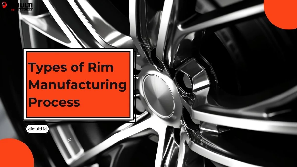 Types Of Rim Manufacturing Process